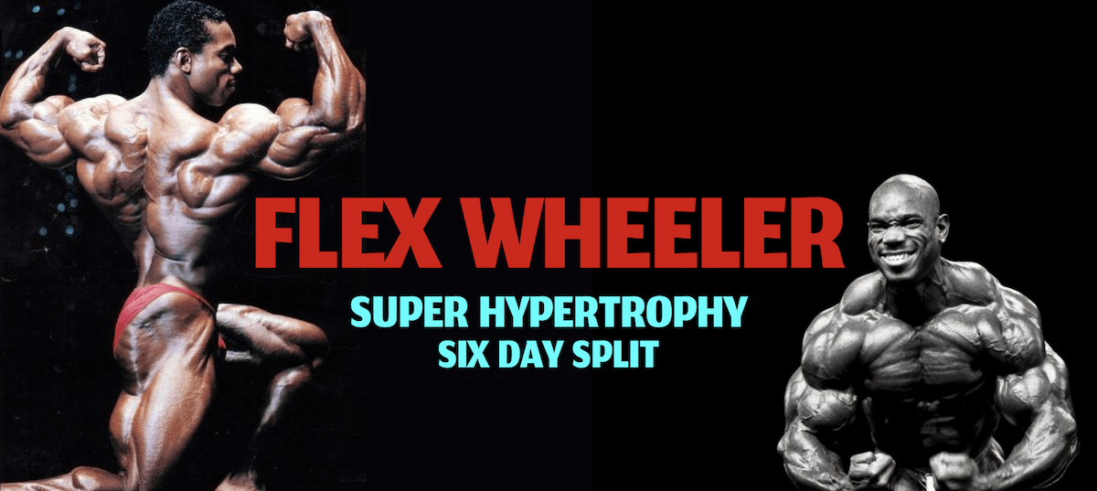 Flex Wheeler Super Hypertrophy Program | Boostcamp App