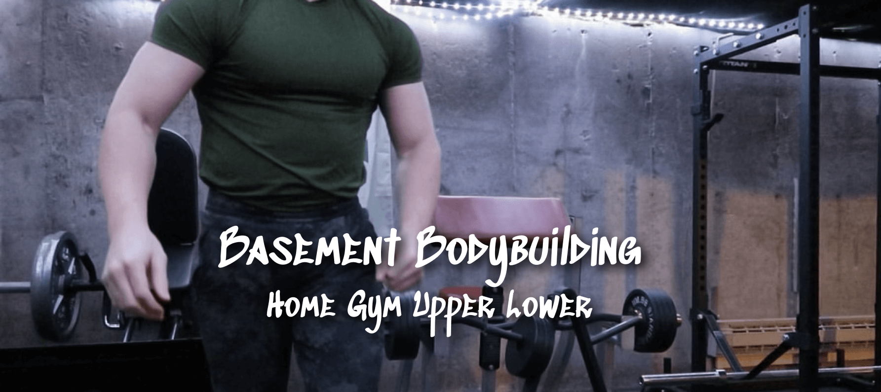 Basement Bodybuilding: Home Gym Upper Lower | Boostcamp App